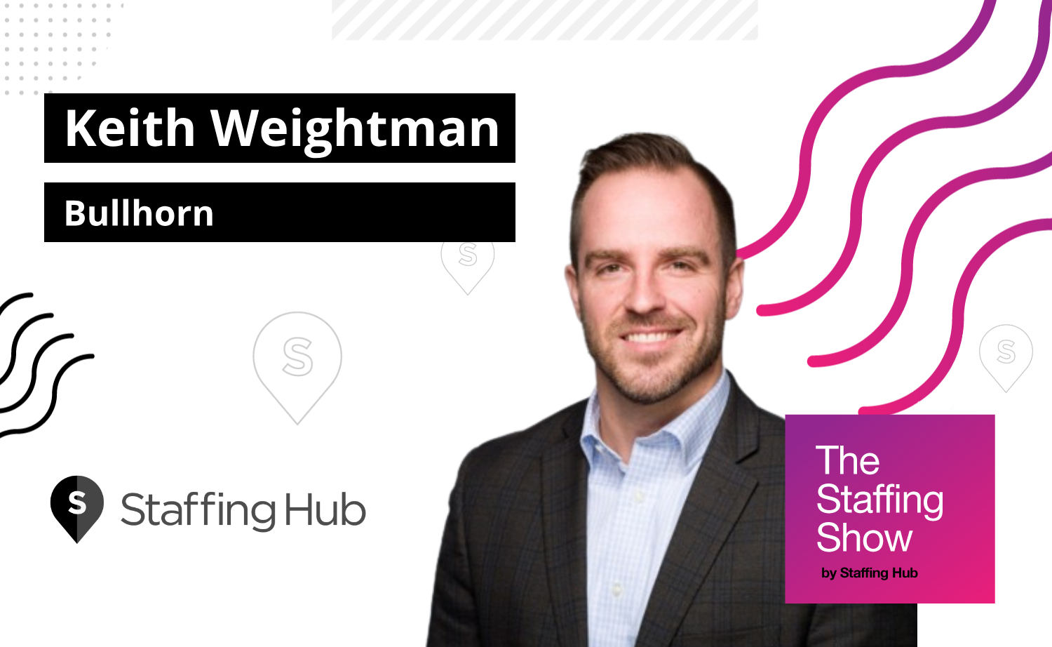 Keith Weightman, RVP at Bullhorn, on Creating an Impactful LinkedIn ...