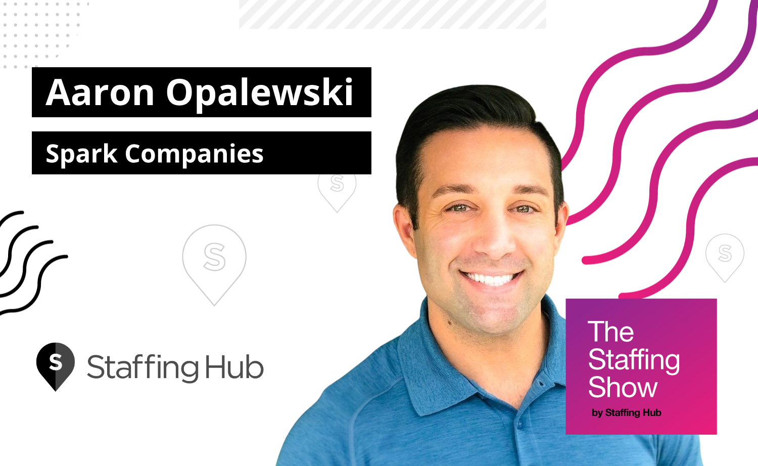 Aaron Opalewski, CEO and Founder of Spark Talent, on Openness as a Key ...